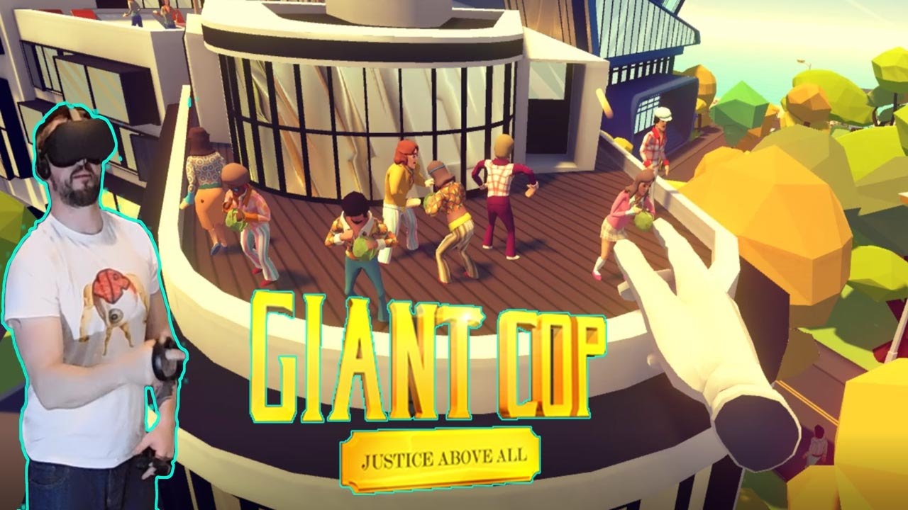GIANT COP! JUSTICE FOR THE LITTLE PEOPLE Oculus Rift gameplay - YouTube