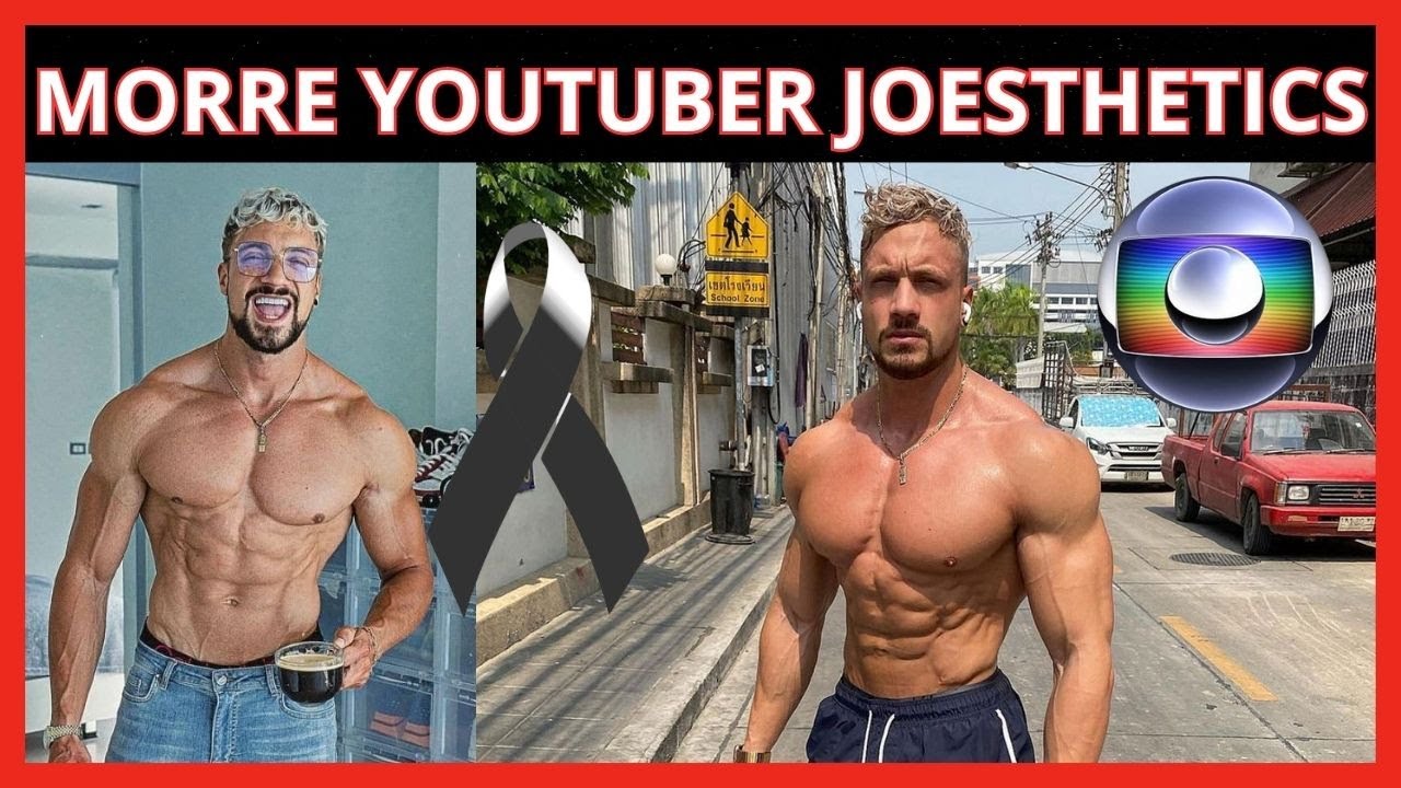 MORRE Fisiculturista e YouTuber Joesthetics - YouTube