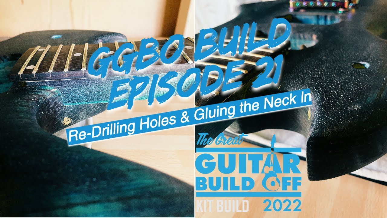 GGBO Build Episode 21 - Re-Drilling Holes & Gluing the Neck In - YouTube
