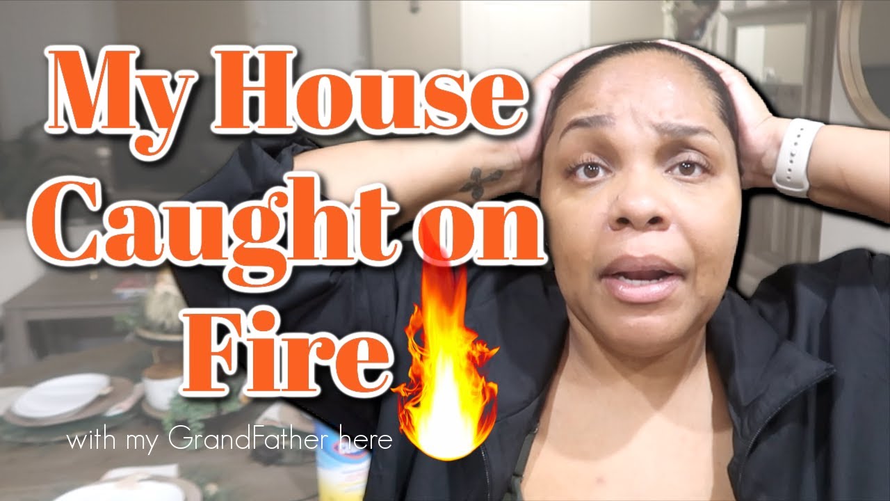 House Caught On Fire With My 93yr Father Here | I Panic! | RaisingHalo ...