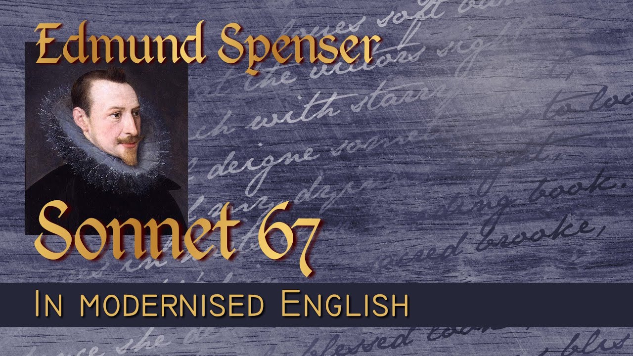 Poetry: Edmund Spenser Amoretti Sonnet 67 - Modernised English with ...