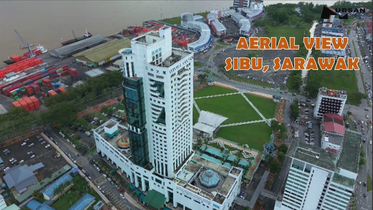 Aerial view- Wisma Sanyan & Dataran Tun Tunku Bujang Sibu, Sarawak ...