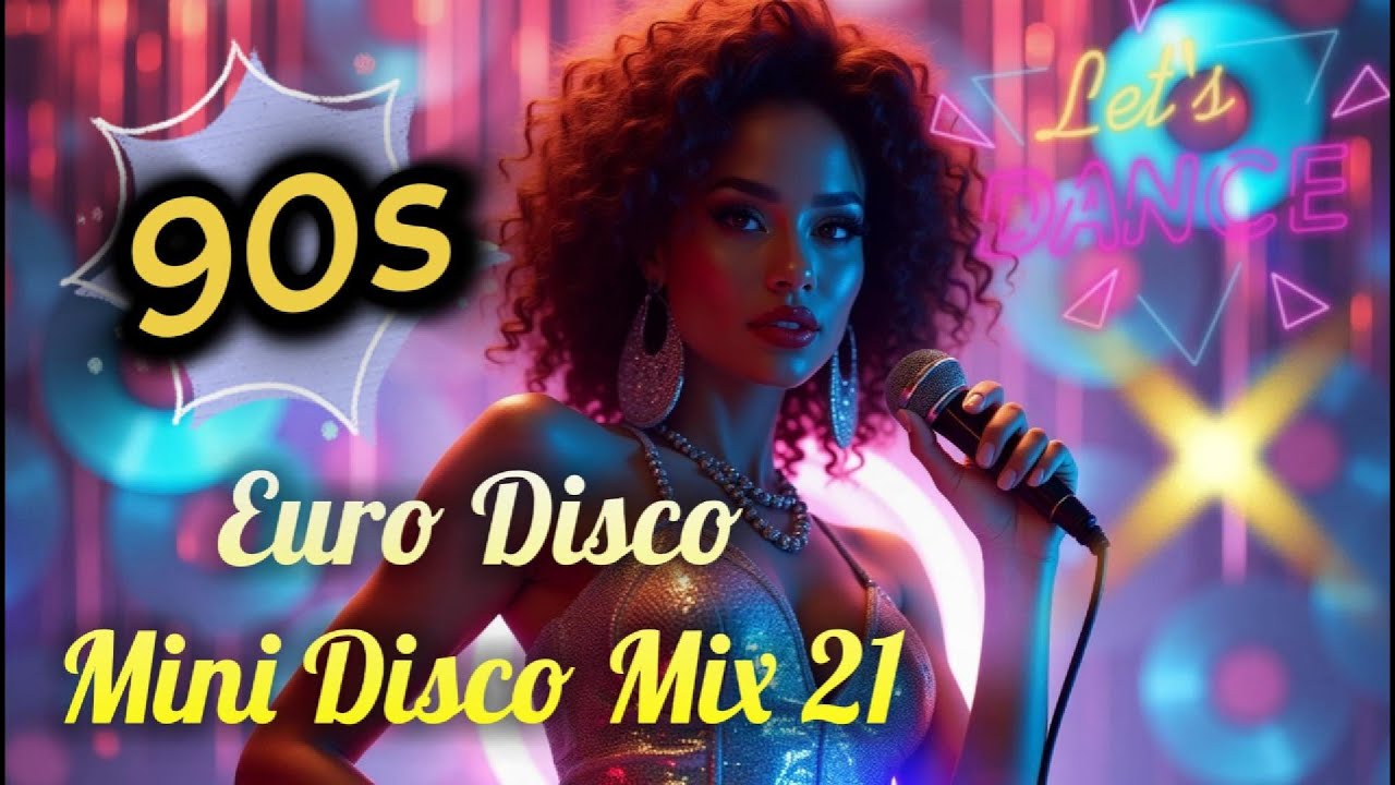 90s...Euro Disco...Mini Disco Mix 21...Disco...90er..Dance...Pop...Best ...