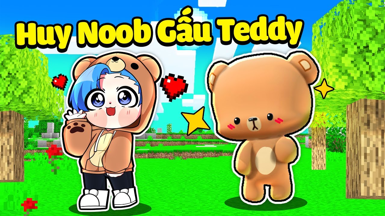 SINH TỐ BẤT NGỜ KHI HUY NOOB LÀ GẤU TEDDY SIÊU CUTE TRONG MINECRAFT*HUY ...