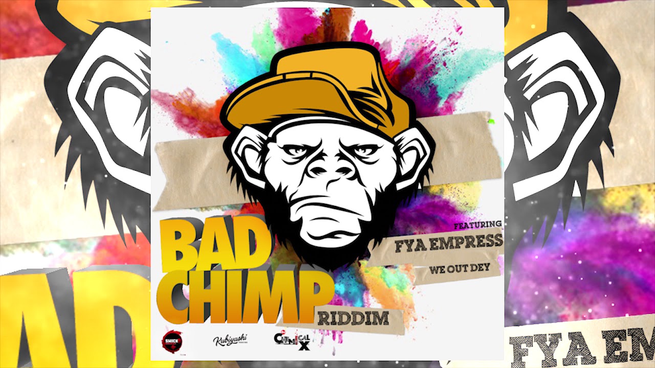 Fya Empress - We Out Deh (Bad Chimp RIddim VA) | Prod. by Swick B ...