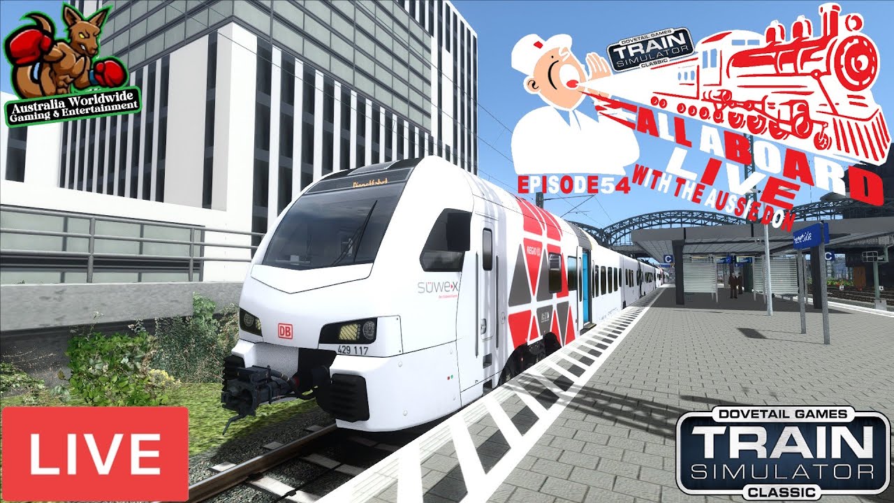 All Aboard! LIVE With The Aussie Don Episode 54 - Train Simulator ...