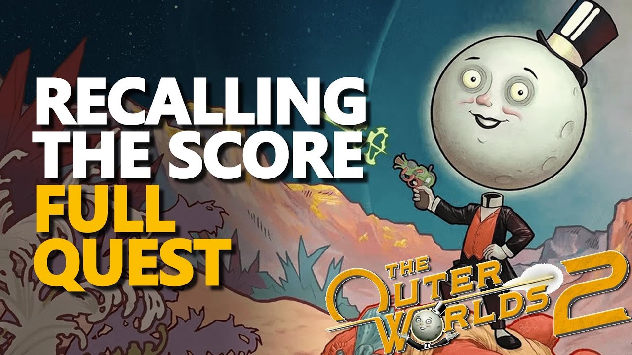 Recalling the Score FULL QUEST The Outer Worlds 2 - YouTube