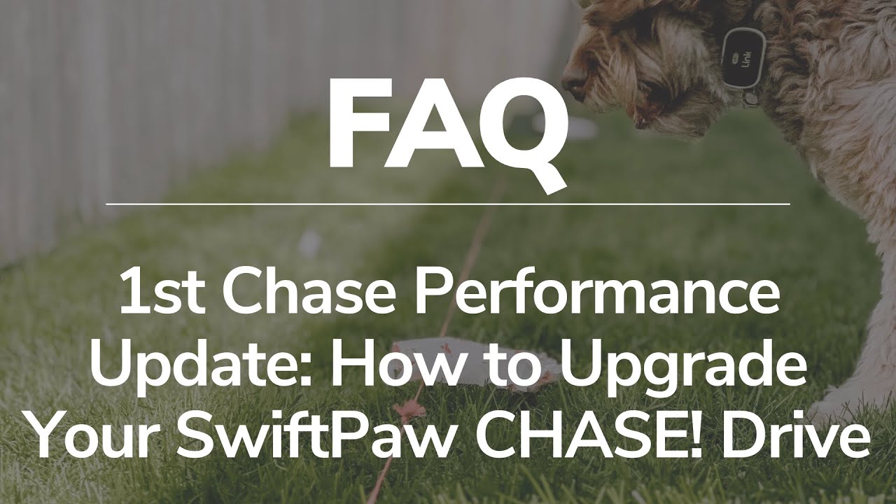 1st Chase Performance Update: How to Upgrade Your SwiftPaw Chase Drive ...