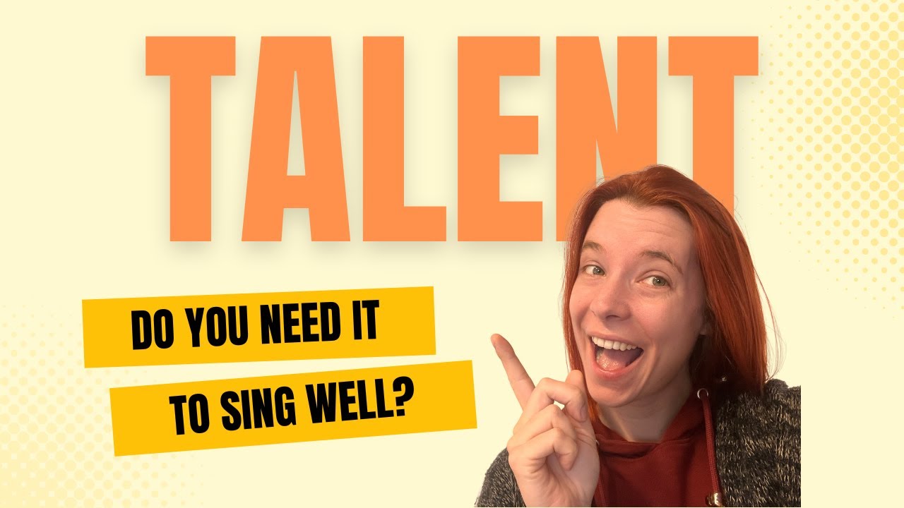 Do You Need Talent To Sing Well? - YouTube