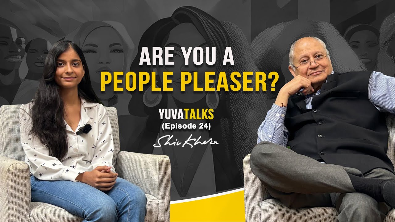 STOP BEING A PEOPLE PLEASER |YUVA TALKS EPISODE 24| SHIV KHERA - YouTube