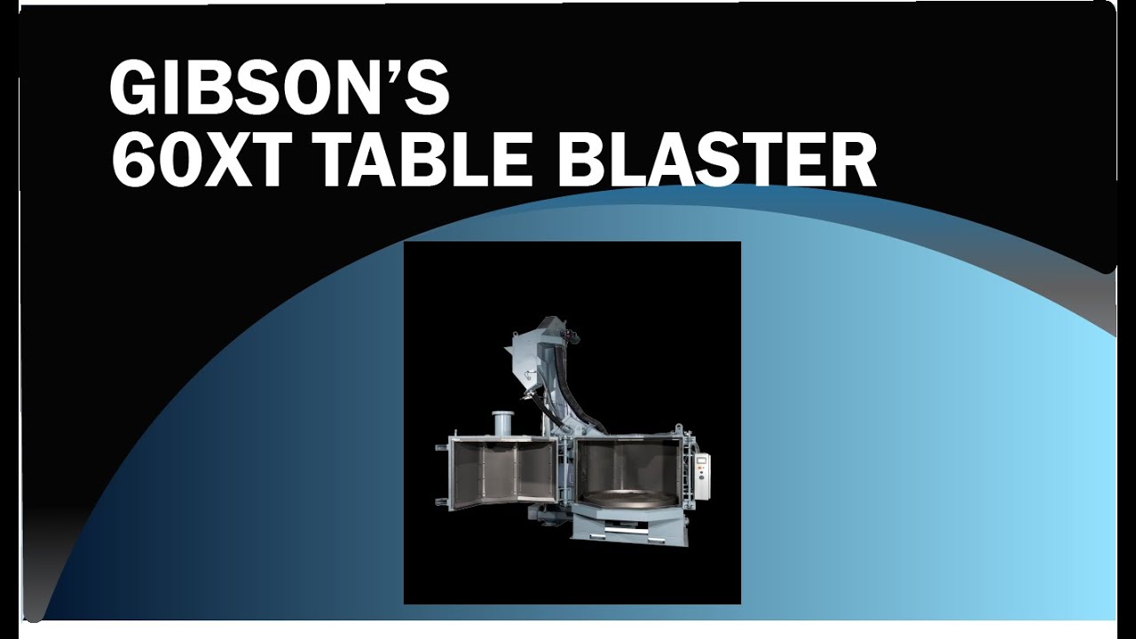 Gibson 60XT Table Blaster - For Blasting Large Powder Coating Fixtures ...