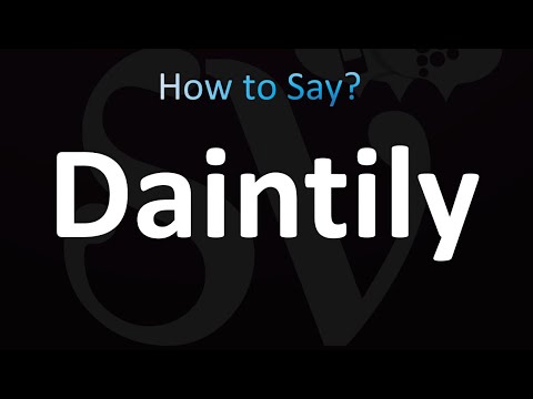 How to Pronounce Daintily (correctly!) - YouTube