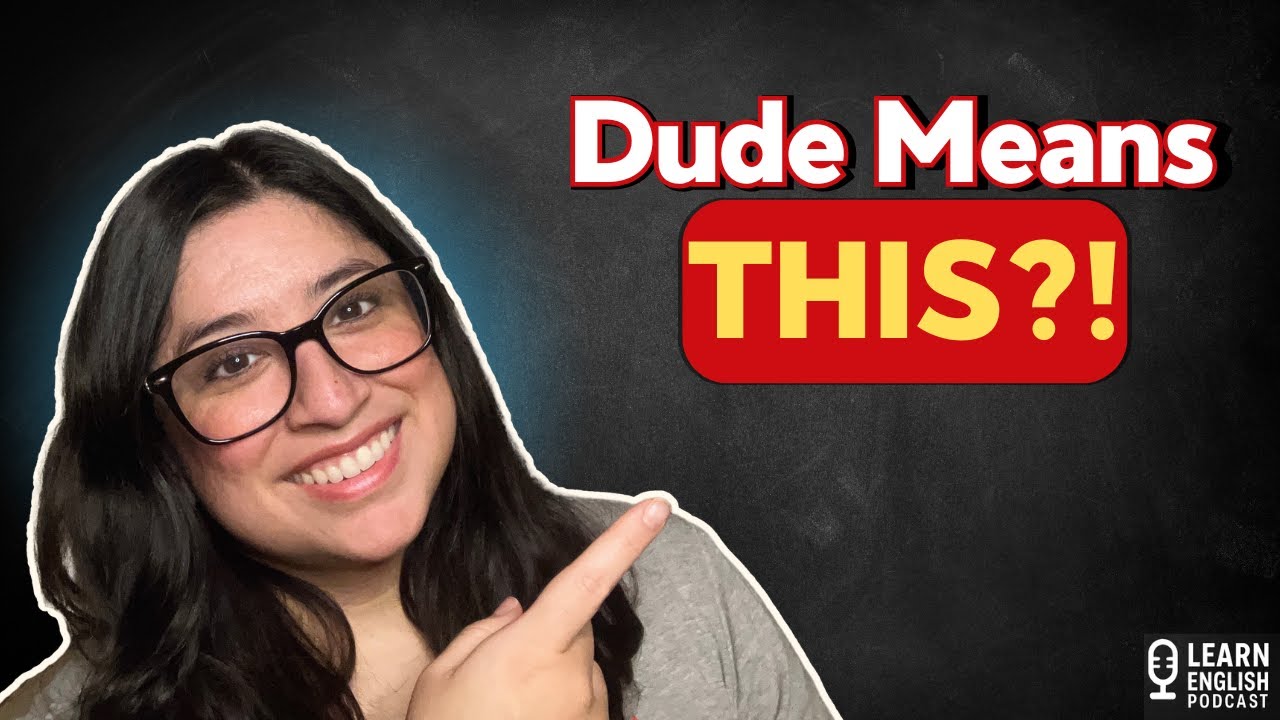 Sound Like a Native Speaker: Use the Word "Dude" Like an American ...