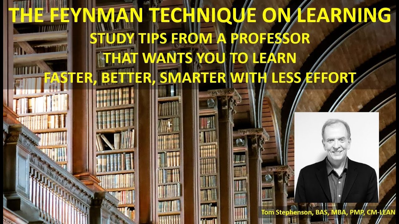 The Feynman Technique, Study Tips From a Professor That Wants You To ...
