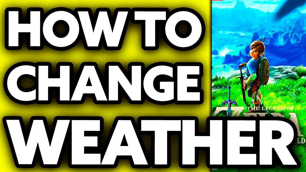 How To Change The Weather in Zelda Breath of The Wild ?? - YouTube