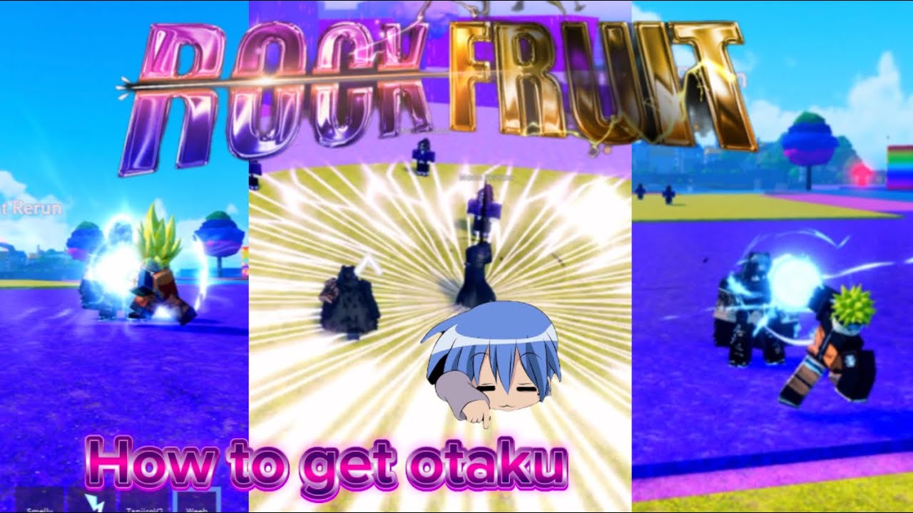 Cách lấy otaku in rock fruit - YouTube