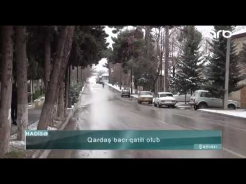 Samaxida qardas bacini qetle yetirdi