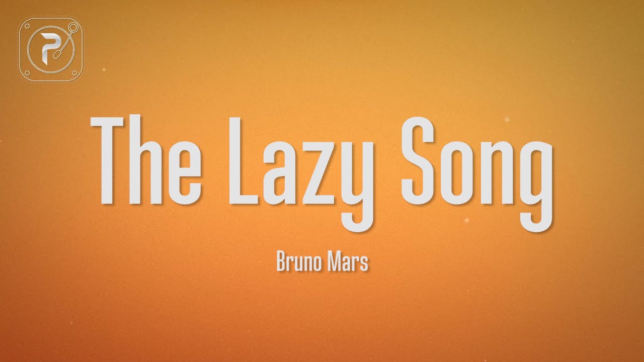 Bruno Mars - The Lazy Song (lyrics) - YouTube