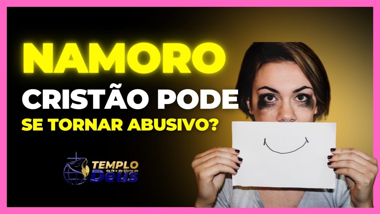 O NAMORO CRISTÃO PODE SE TORNAR ABUSIVO?( NAMORO CRISTÃO) - EDIFICANDO O SEU LAR - - YouTube