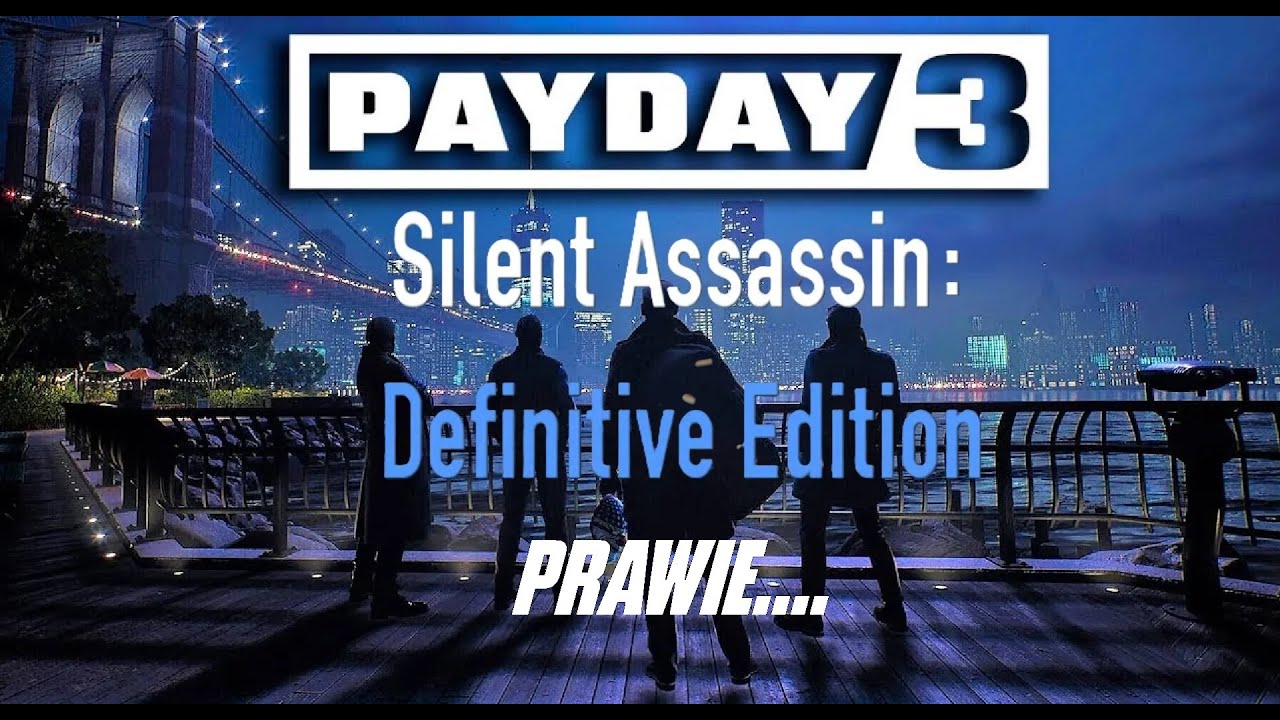 SILENT ASSASSIN PAYDAY 3!!! - PRAWIE.... - YouTube