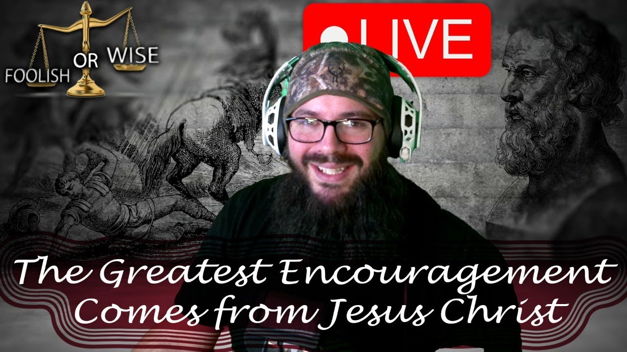 The Greatest Encouragement Comes from Jesus Christ - YouTube