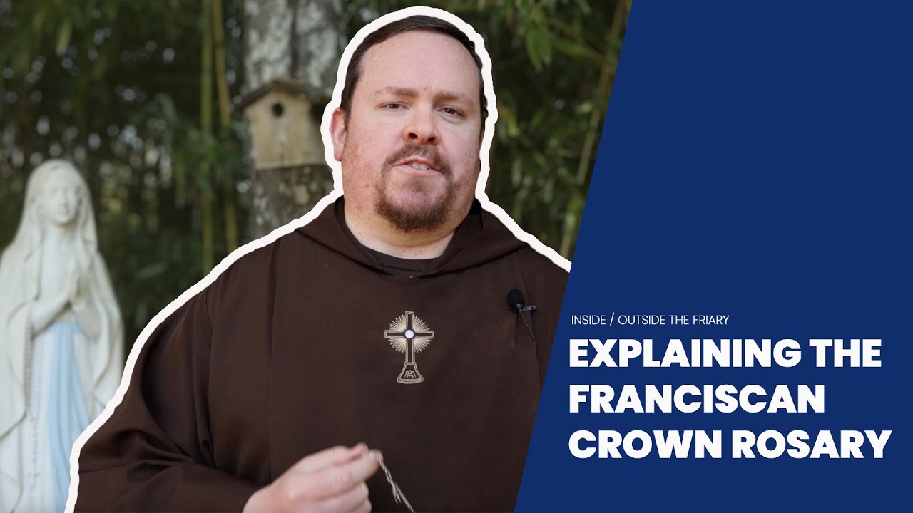 Explaining the Franciscan Crown Rosary | Inside the Friary - YouTube
