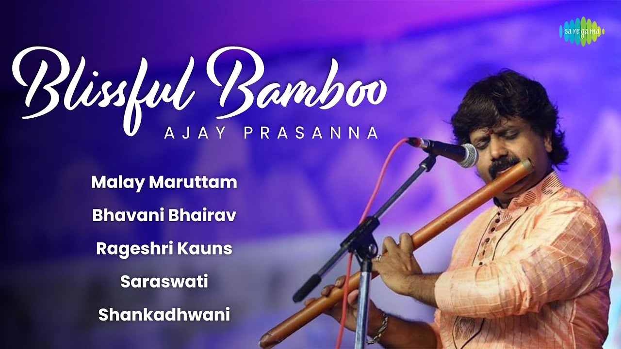 Blissful Bamboo Flute Music | Ajay Prasanna | Pure Positive Vibes ...