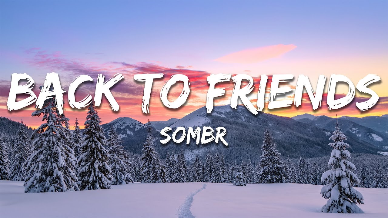 sombr - back to friends (Lyrics) - YouTube