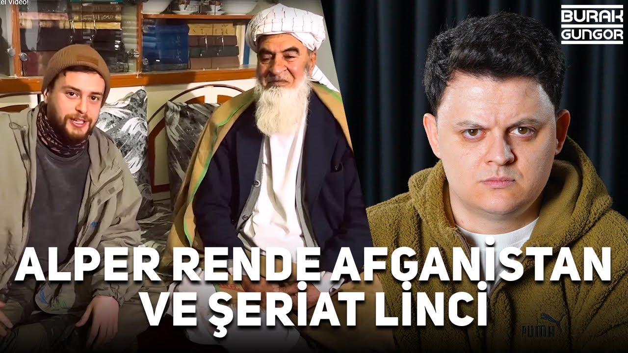 Alper Rende Afganistan ve Şeriat Linci | Burak Güngör Anlatıyor - YouTube
