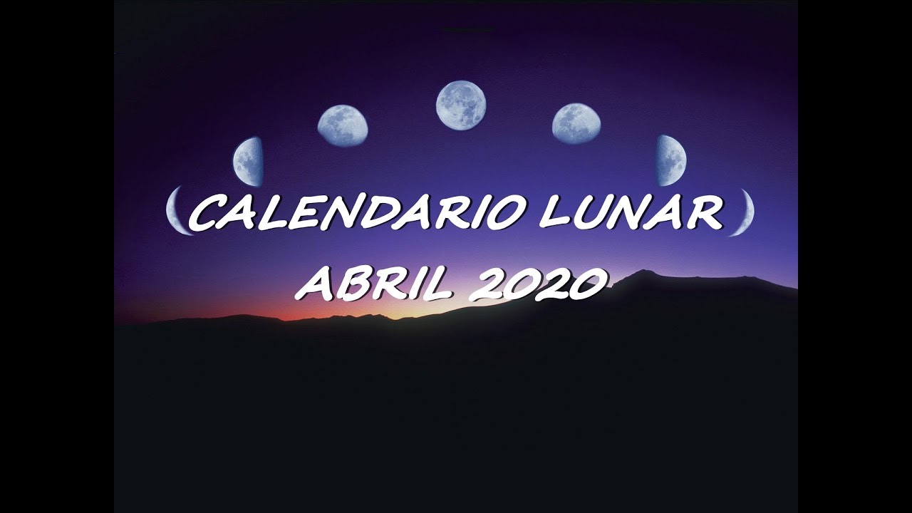 🌟🌝CALENDARIO LUNAR 🌛 ABRIL 2020🌟🌝 - YouTube