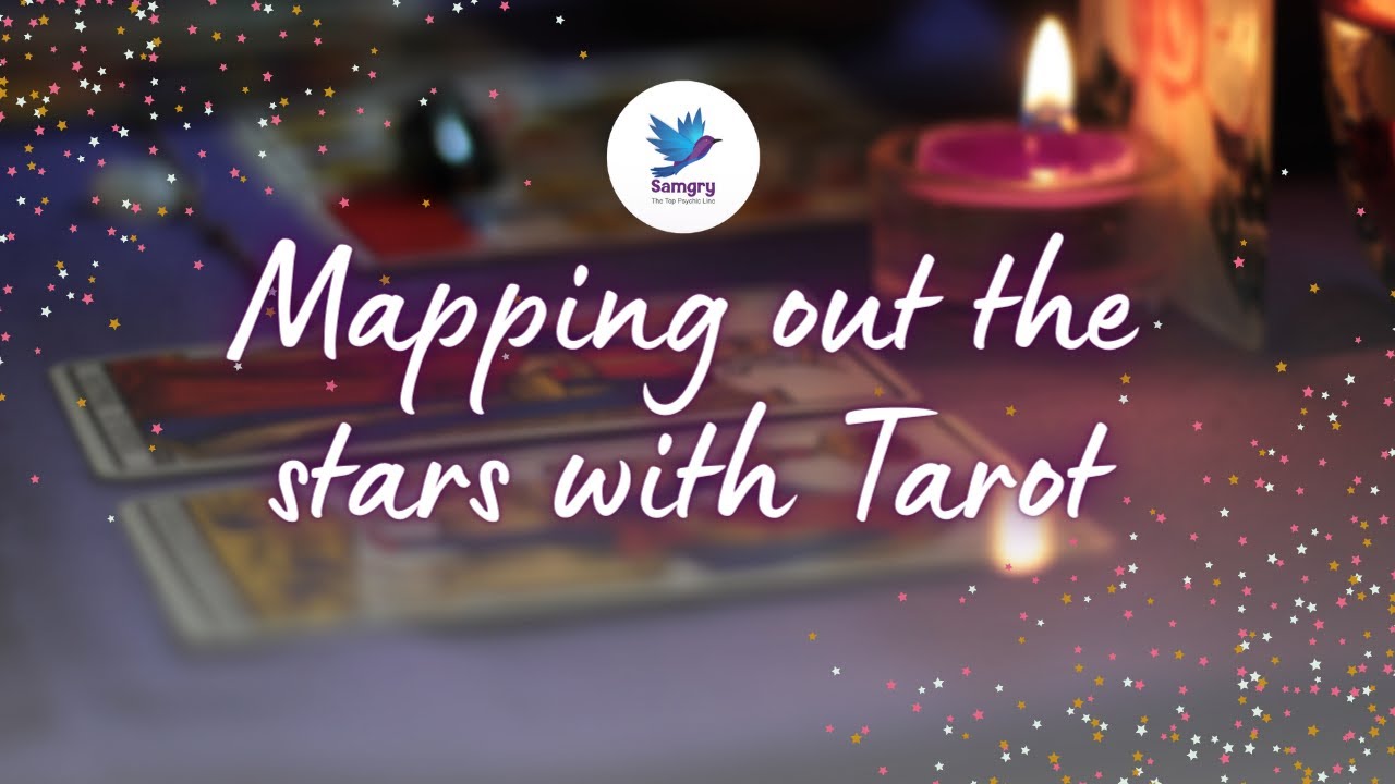 Mapping Out The Stars With Tarot | Samgry Psychics - YouTube