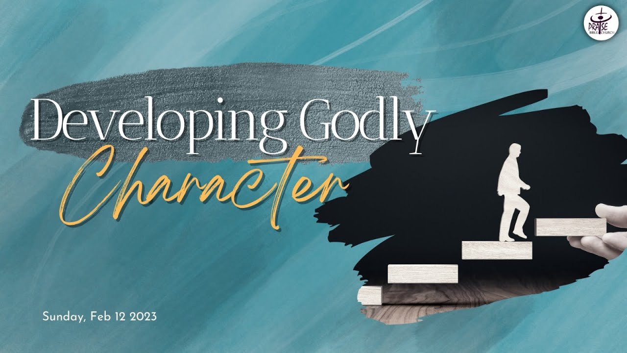Decisions | Developing Godly Character | February 12, 2023 | Praise ...