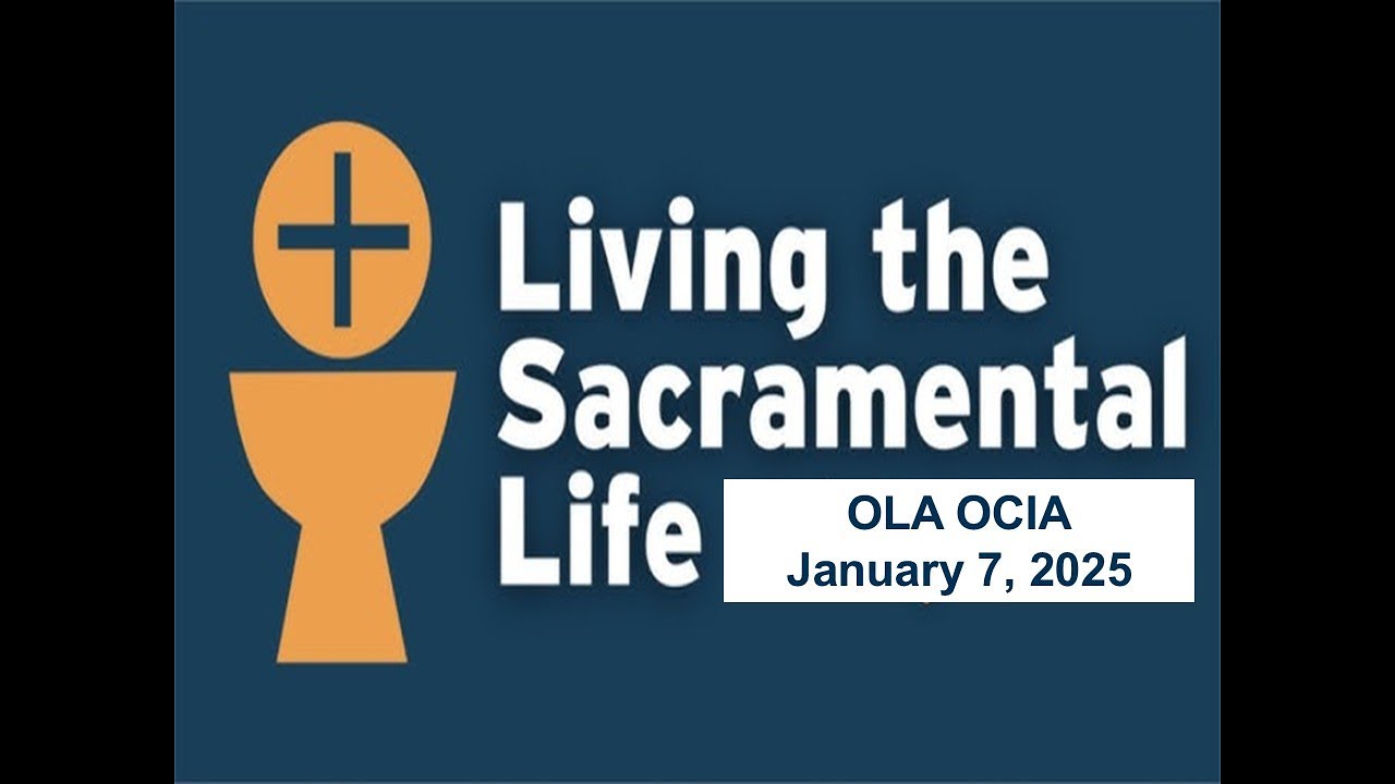 OCIA 2025 01 07 Morality Living Sacramental Truth - YouTube