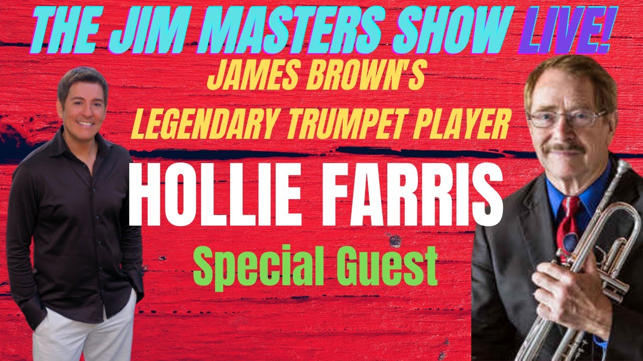Hollie Farris - James Brown's Legendary Trumpet Player guests on The Jim Masters Show LIVE ...