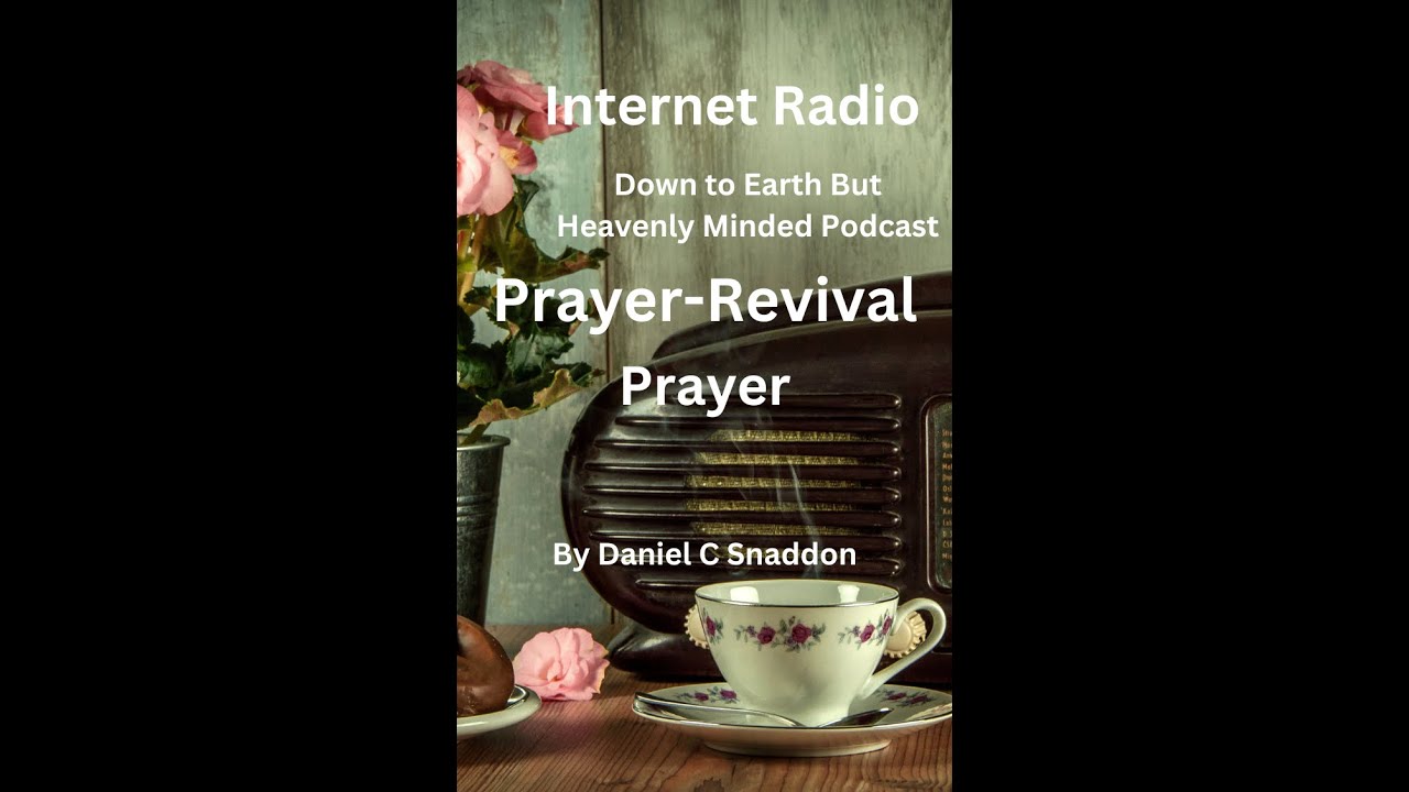 Internet Radio, Episode 213, Prayer Revival, Prayer, by Daniel C ...