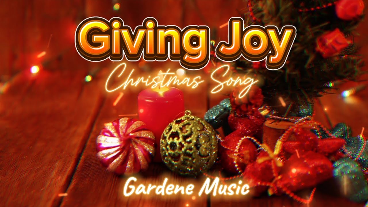🎵 Giving Joy - Heartwarming Christmas Song | Celebrate the Spirit of ...