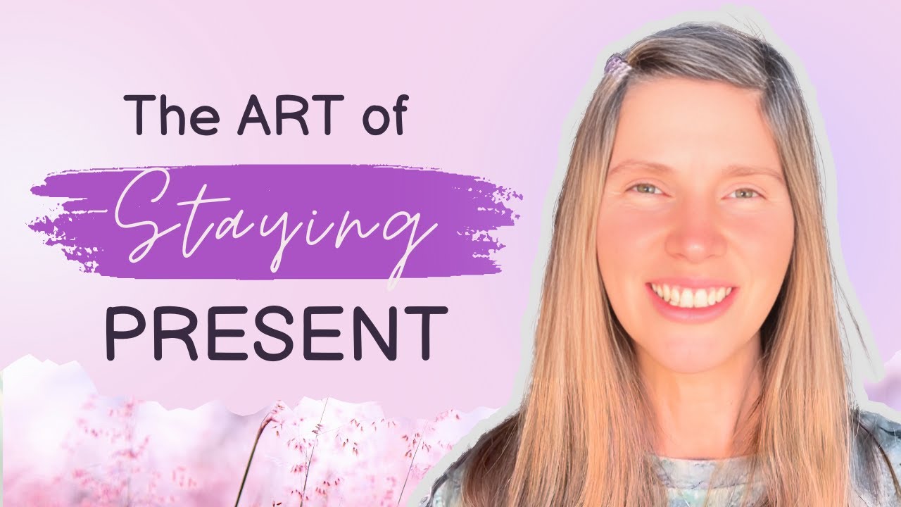 How To Stay Present and Mindful in Everyday Moment - YouTube