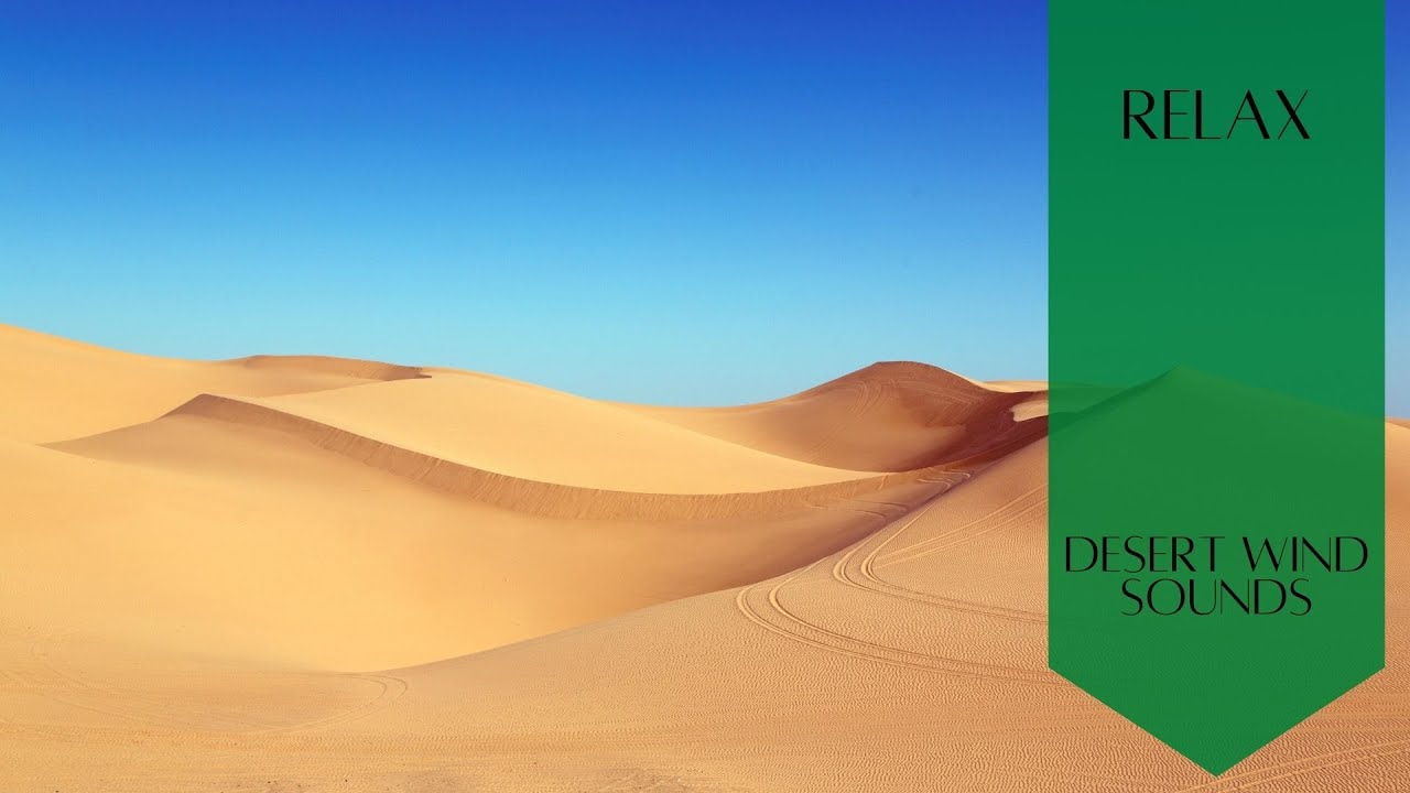 4 Hours of Desert Wind Sounds for Relaxing, Sleep, Study and Meditation ...