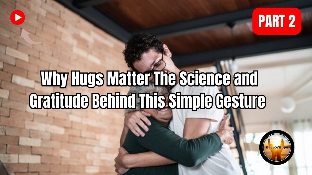 The Power of Hugs: Science, Gratitude & Why They Matter! | Part 2 - YouTube