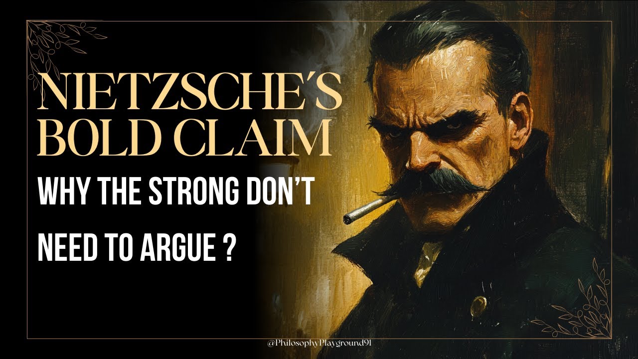 Nietzsche’s Bold Claim: Why The Strong Don’t Need to Argue ? - YouTube