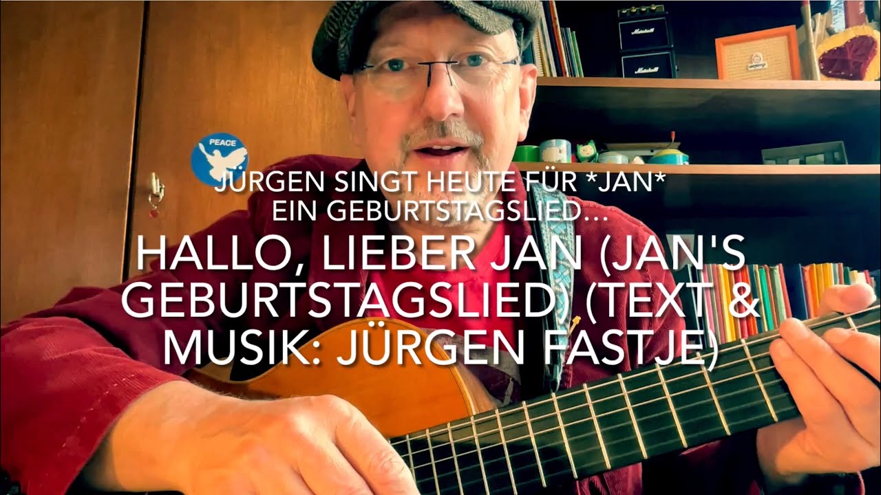 Hallo, lieber Jan ( Jan's Geburtstagslied ) (Text & Musik: Jürgen ...