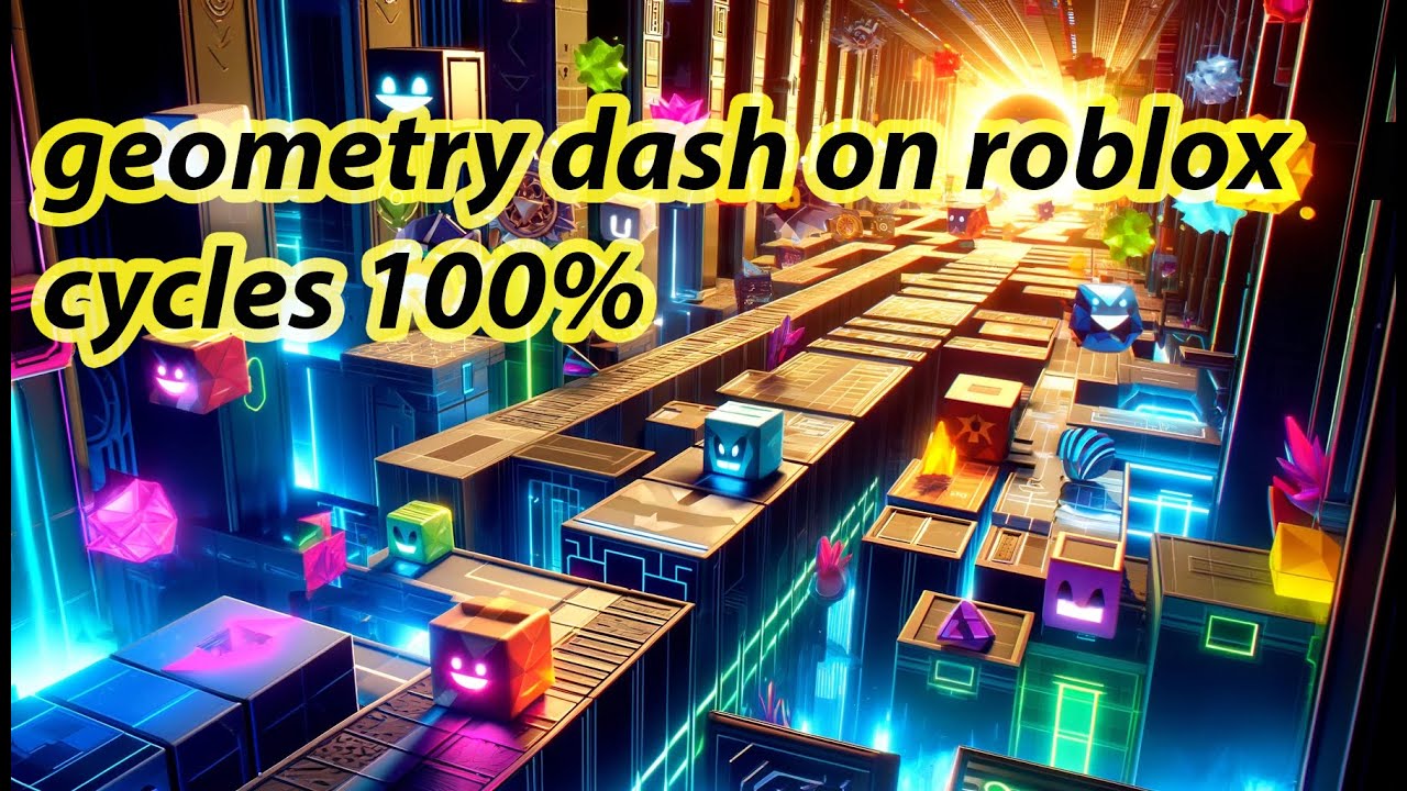 geometry dash cycles [100%] [roblox]! - YouTube