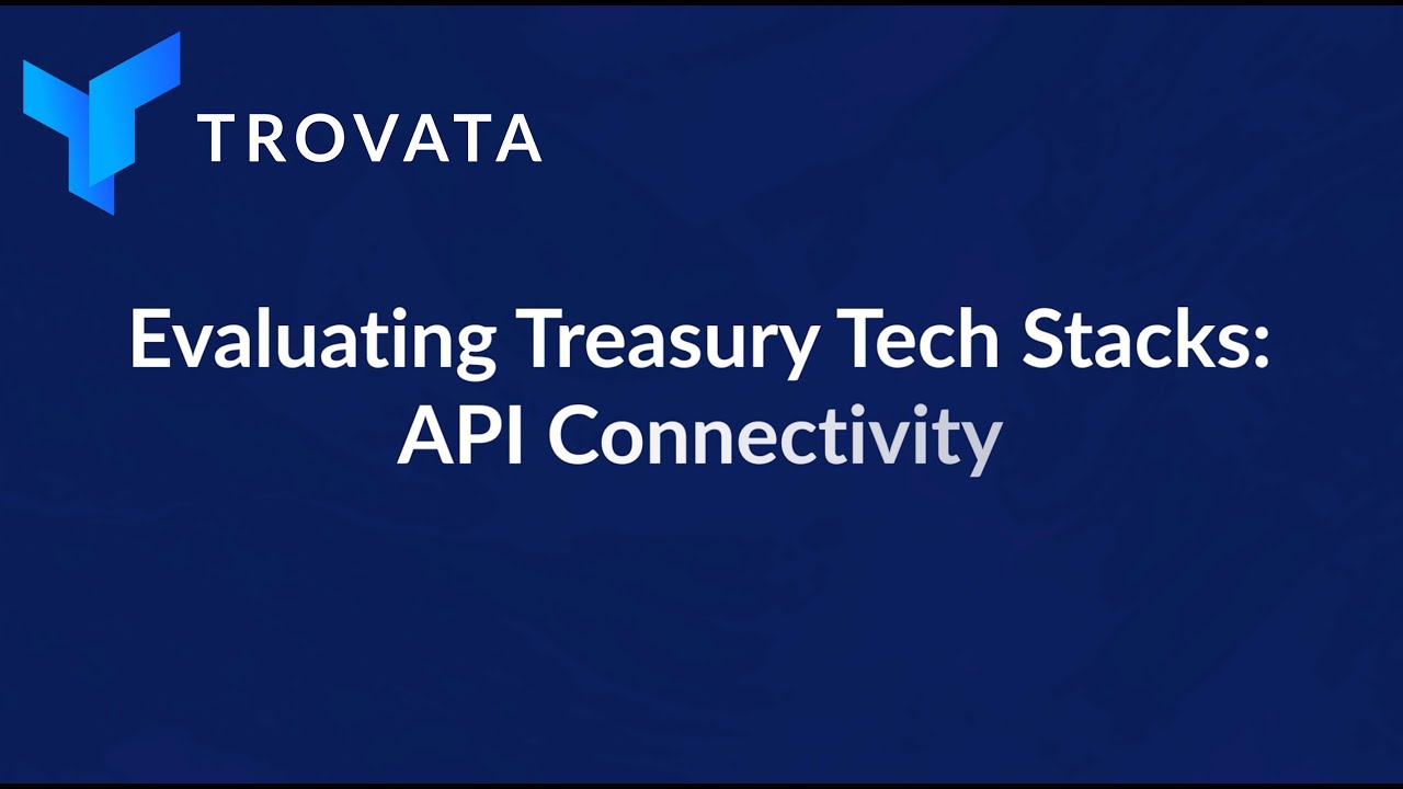 Evaluating Treasury Management Tech Stacks: Banking API Connectivity ...