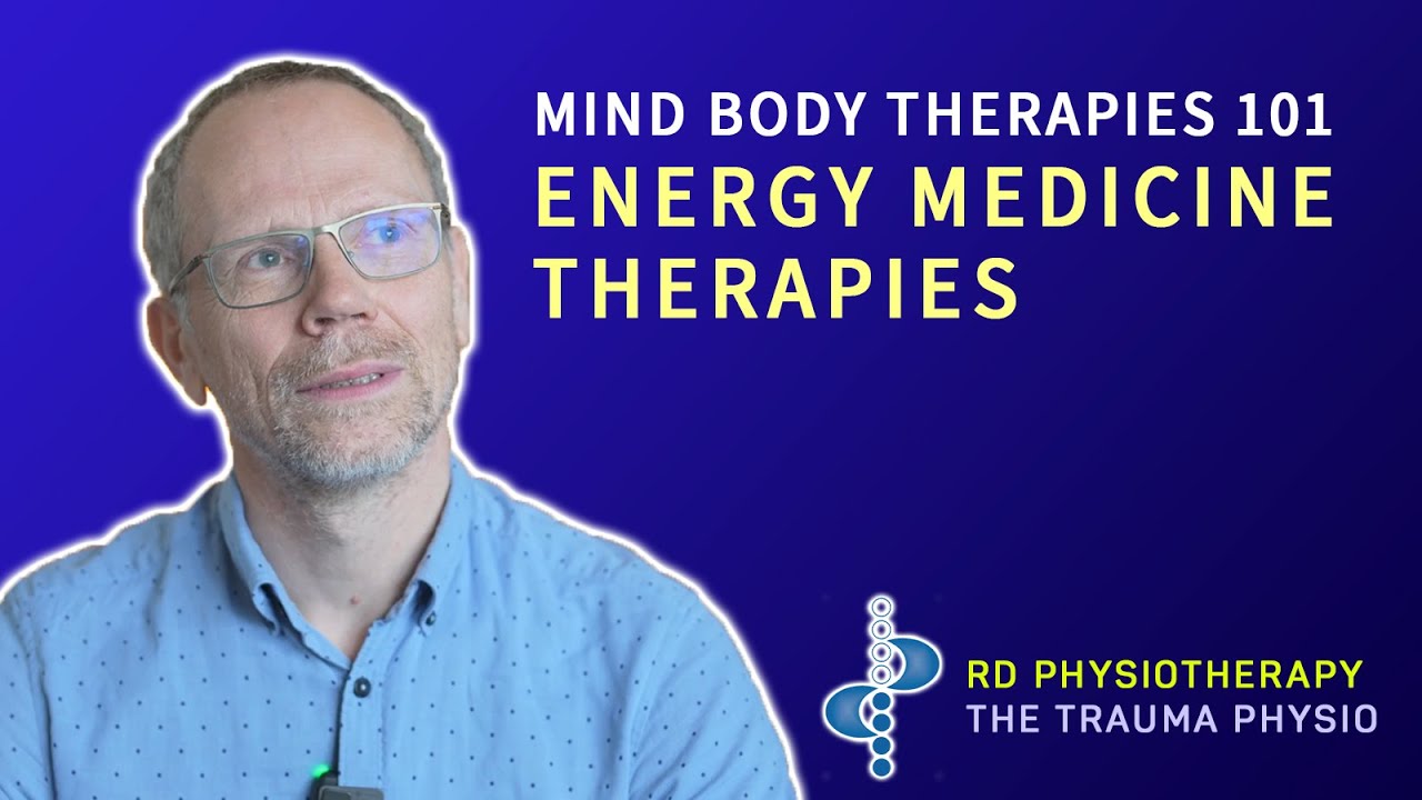 Mind Body Therapies 101: Energy Medicine Therapies... - YouTube