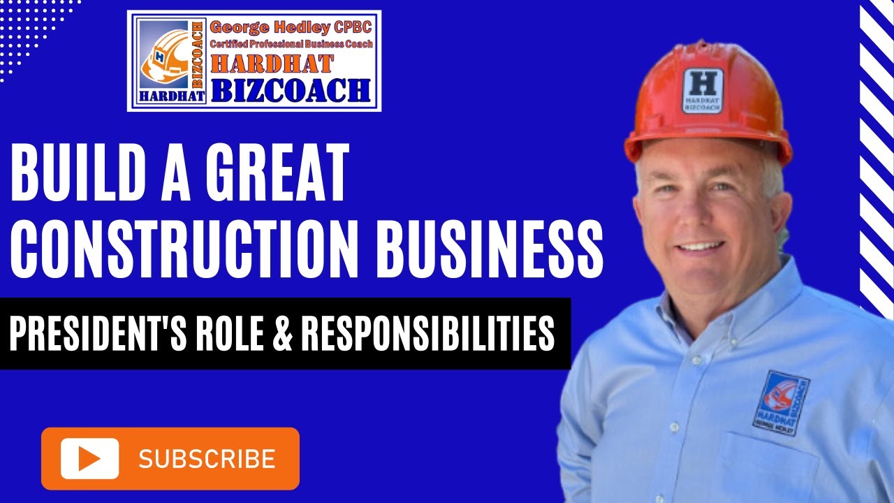 President's Role & Responsibilities To Build A Great Construction ...