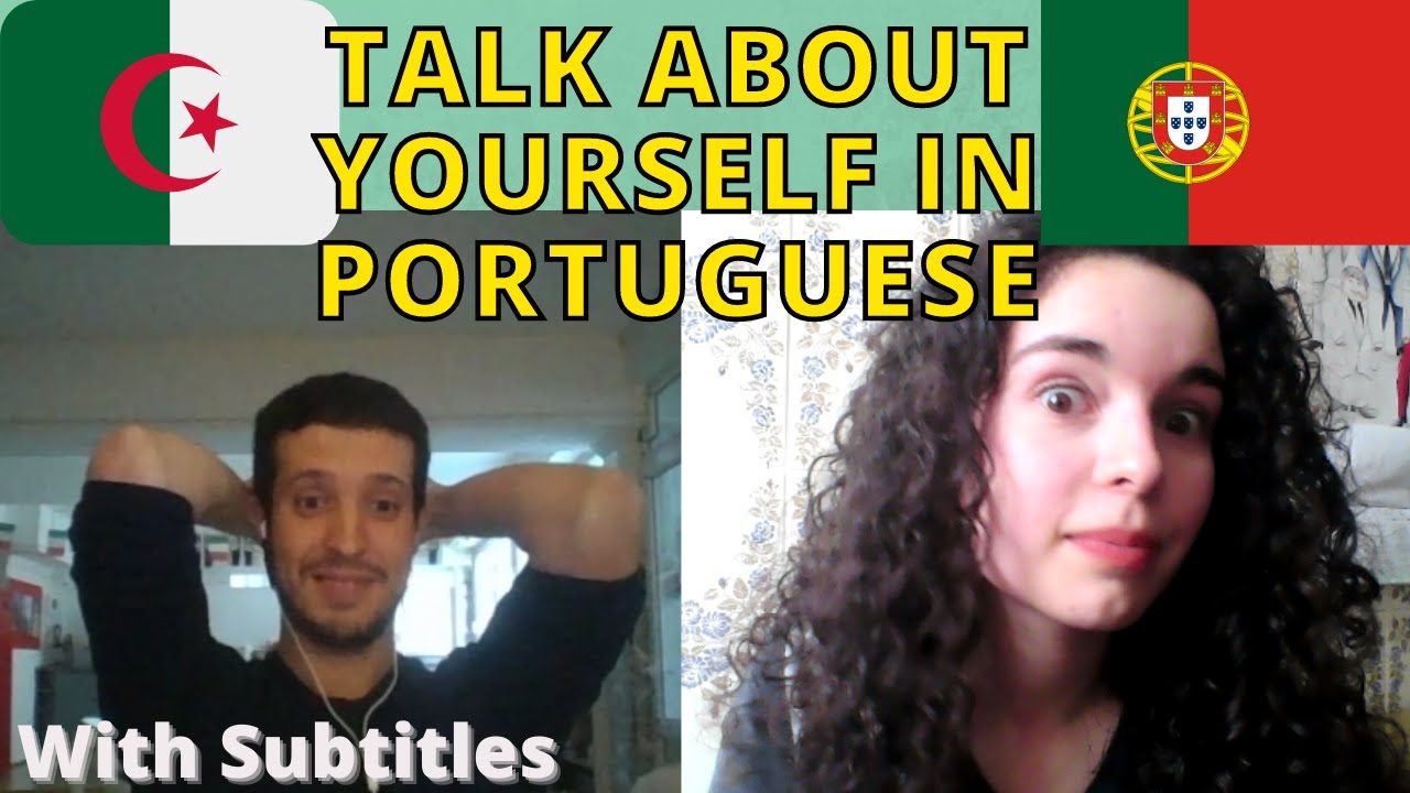 Introduce yourself in Portuguese & European Portuguese 🇩🇿🇵🇹😂 (Esp/Eng ...