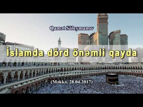 İslamda dörd önəmli qayda - Qamət Süleymanov