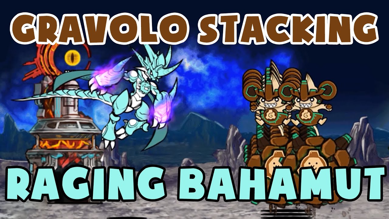 The Battle Cats - Is GRAVOLO Stacking able to beat RAGING BAHAMUT ...