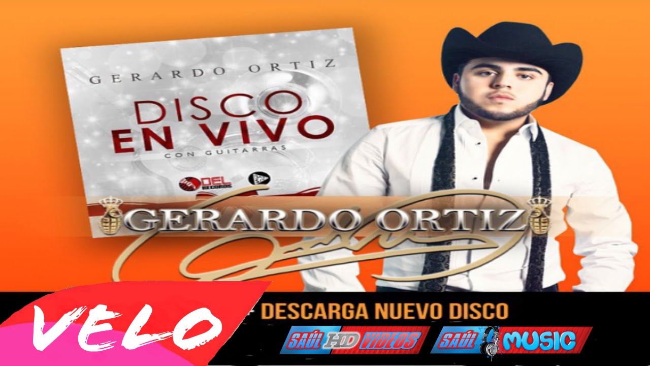 Gerardo Ortiz disco con Guitarra estreno dic 2014 | DESCARGAR ALBUM ...