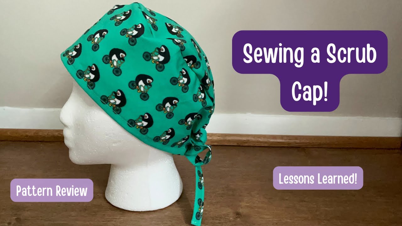 Sewing a Scrub Cap - Pattern Review | Trying out a Scrub Cap Pattern ...